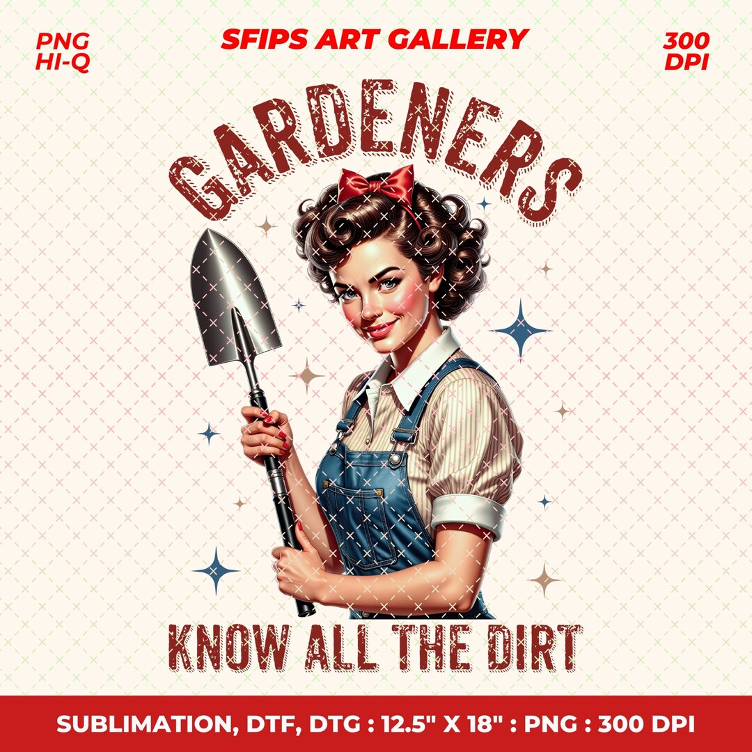 Gardeners Know All the Dirt Png, Retro Vintage Sassy Png, Trendy ...