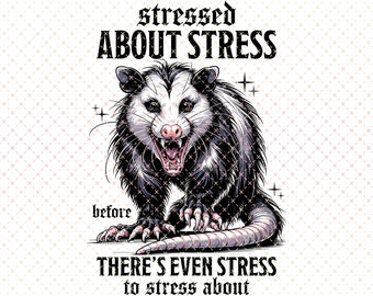 Stressed Opossum Png-funny Sublimation Digital Design Download-snarky ...