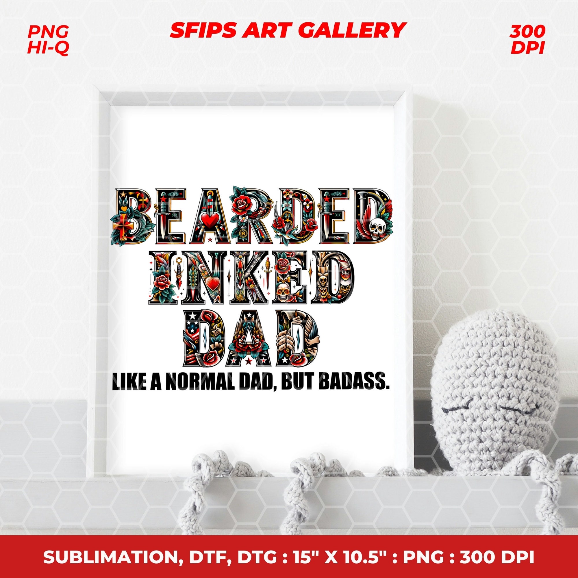 Bearded Inked Dad Png, Normal More Badass Png, Father Day Png, Tattooed ...