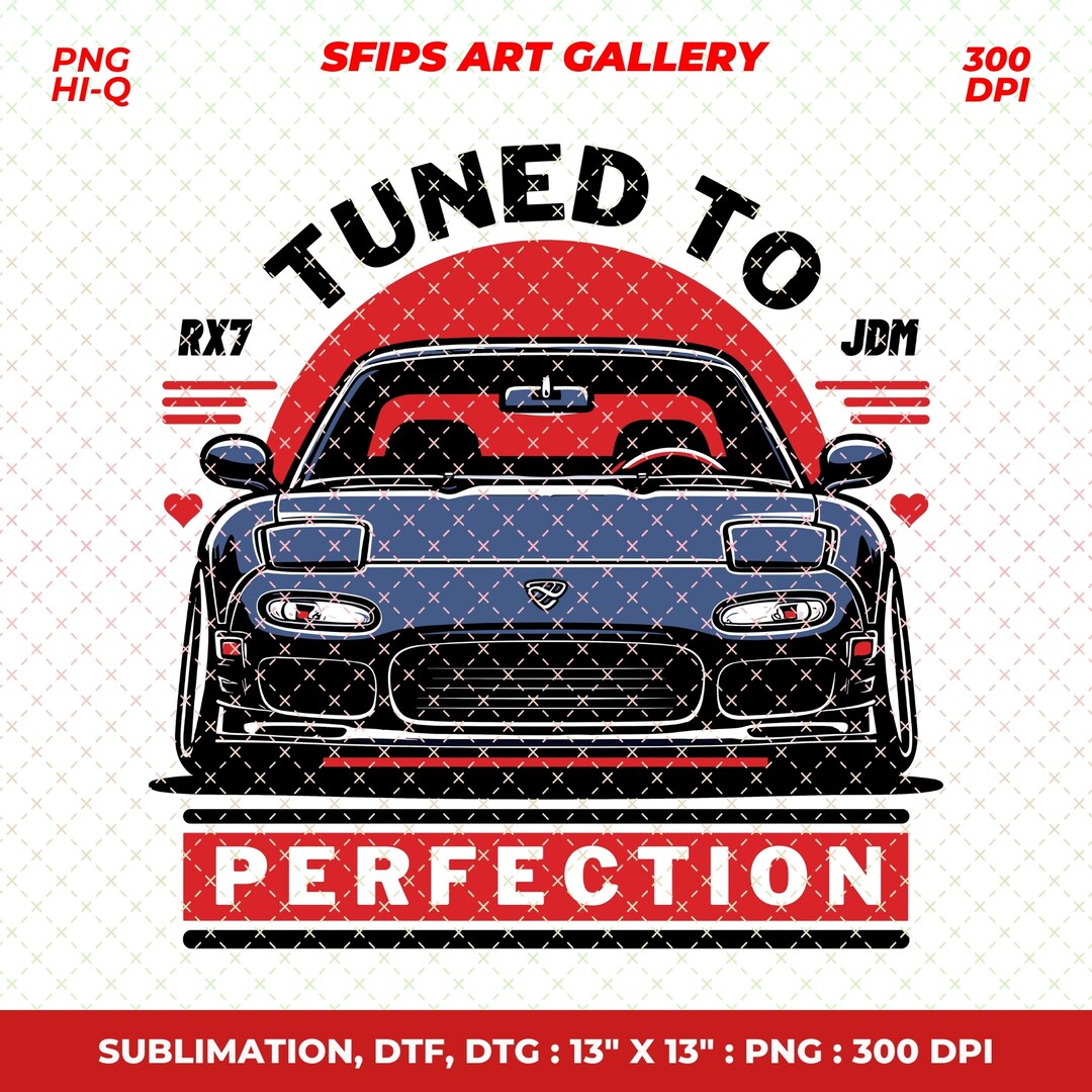 RX7 PNG, RX7 Tshirt Design, Tuned to Perfection, Digital File PNG, PNG ...