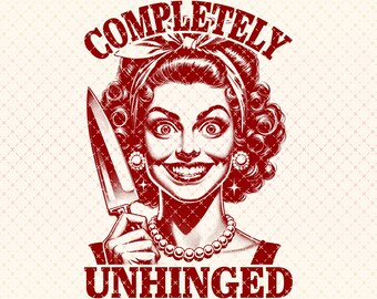 Completely Unhinged PNG, Retro Unhinged Girl Png, Trendy Vintage Retro ...