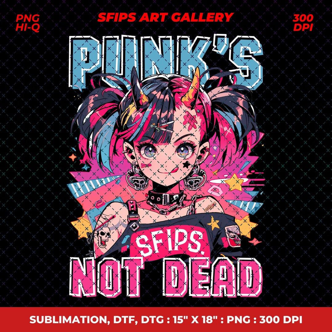 Punk's Not Dead PNG, Punk's Not Dead Tshirt Design, Anime Lover ...