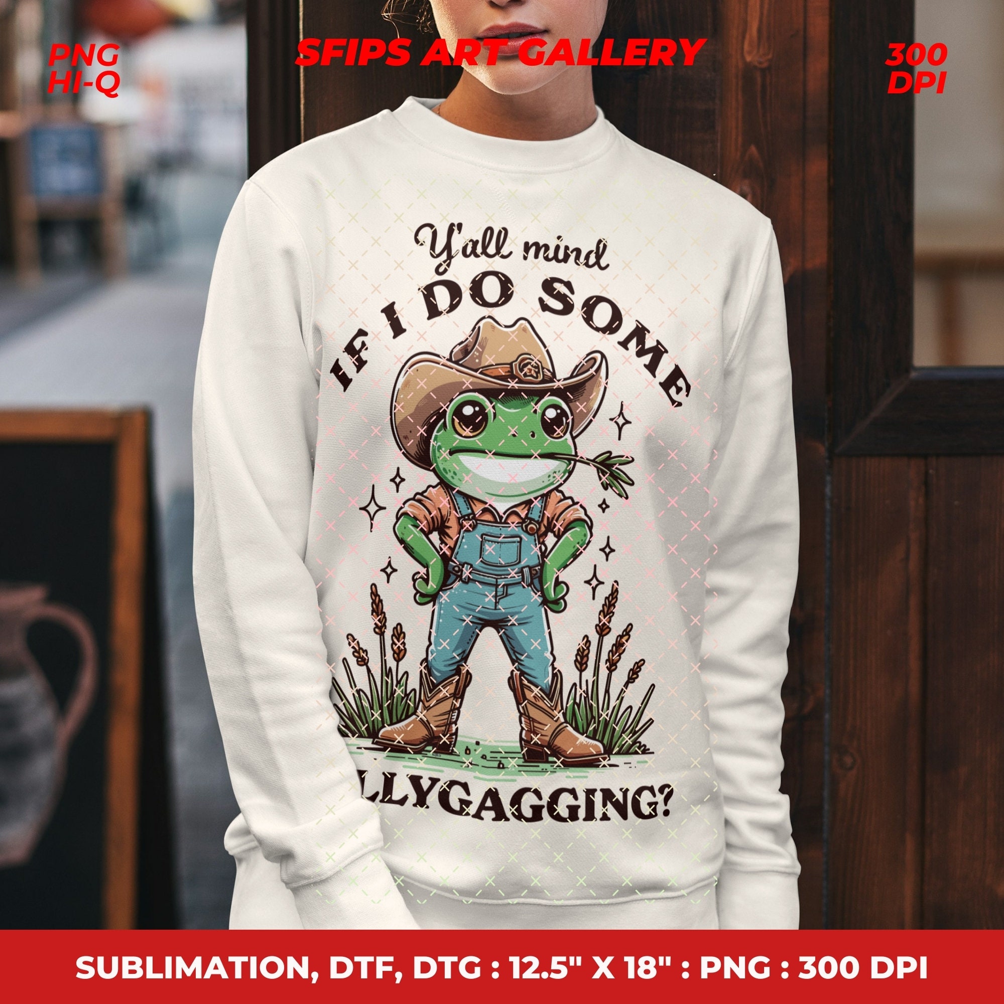 Y'all Mind If I Do Some Lollygagging, Funny Frog PNG, Funny Frog and ...