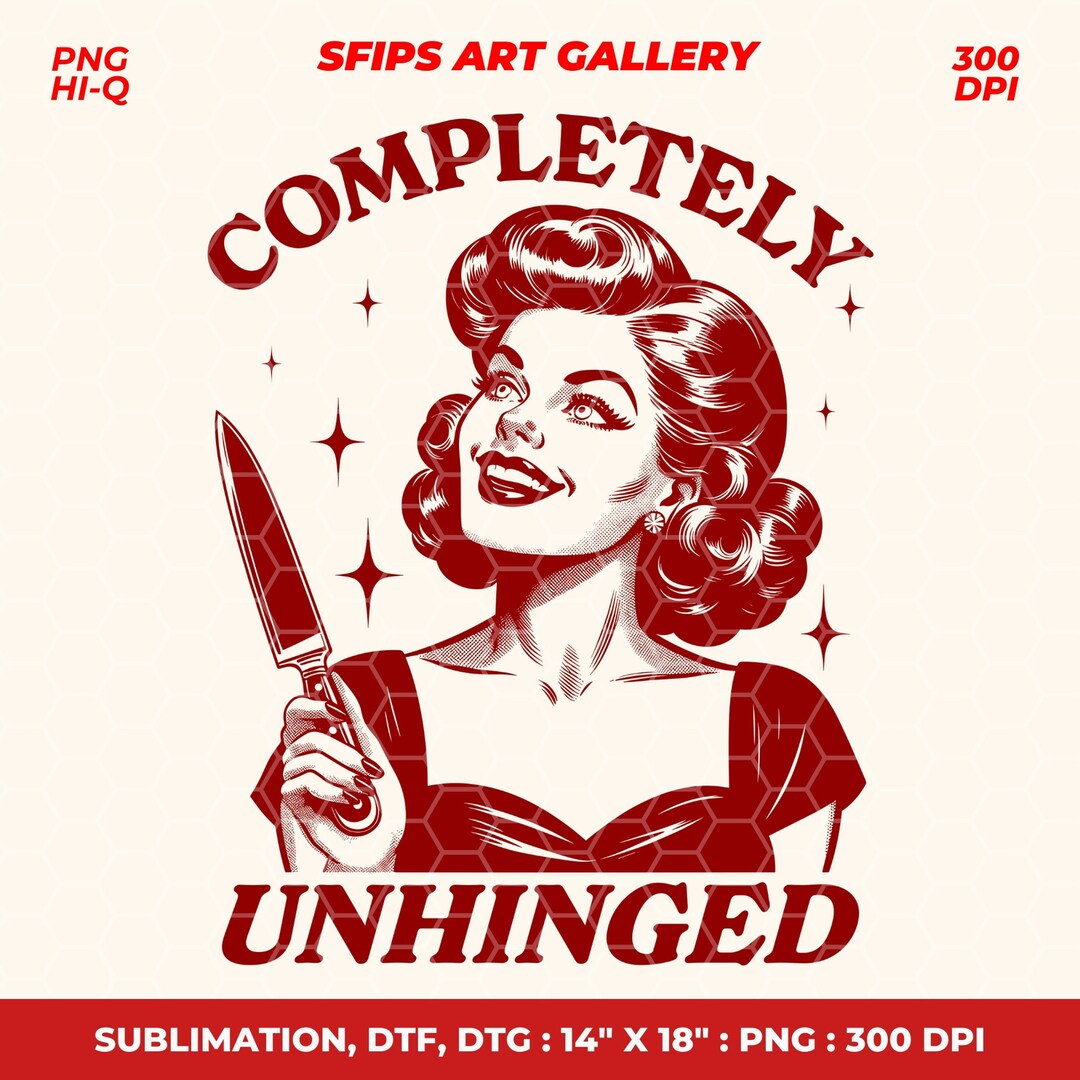 Completely Unhinged PNG, Retro Unhinged Girl Png, Trendy Vintage Retro ...