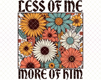 Christian Sublimation Design, Less Me More Him Shirt Design, Christian ...