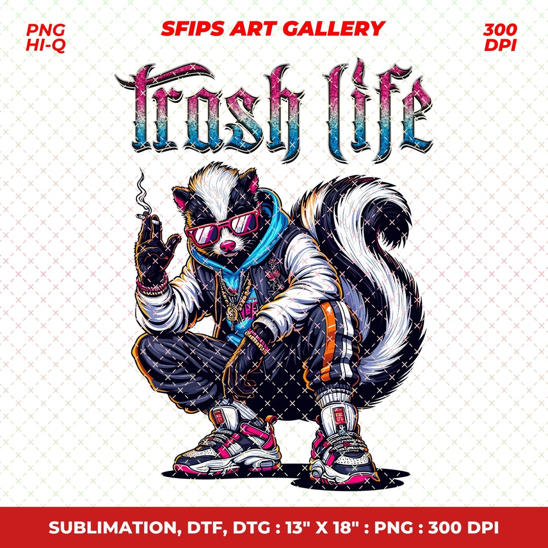 Trash Life Png, Stay Trashy Png, Thug Life Png, Skunk PNG, Urban Trap ...