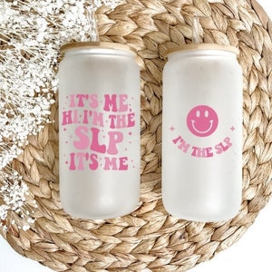 SLP Cup Gift for Speech Therapist- It's Me I'm the SLP Glass Cup Gift ...