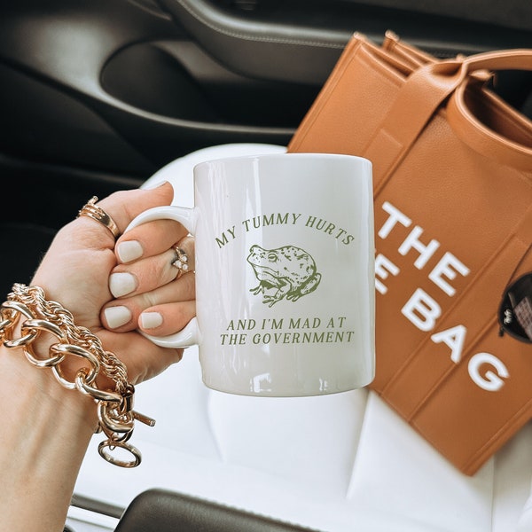 My Tummy Hurts and Im Mad at the Government - Etsy