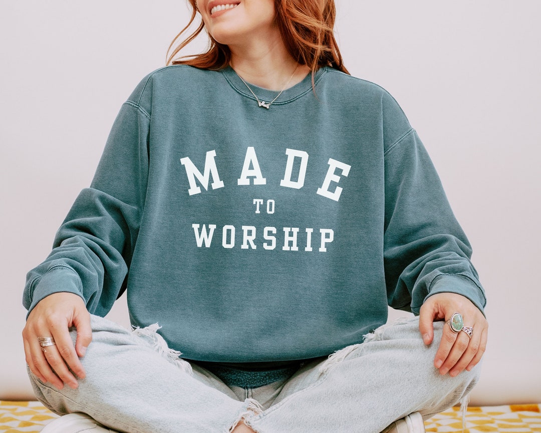Made to Worship Comfort Colors Sweatshirt Worship Shirt Christian ...