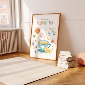 Positivi-tea Positivity, Affirmations Poster, Calming Corner, School ...
