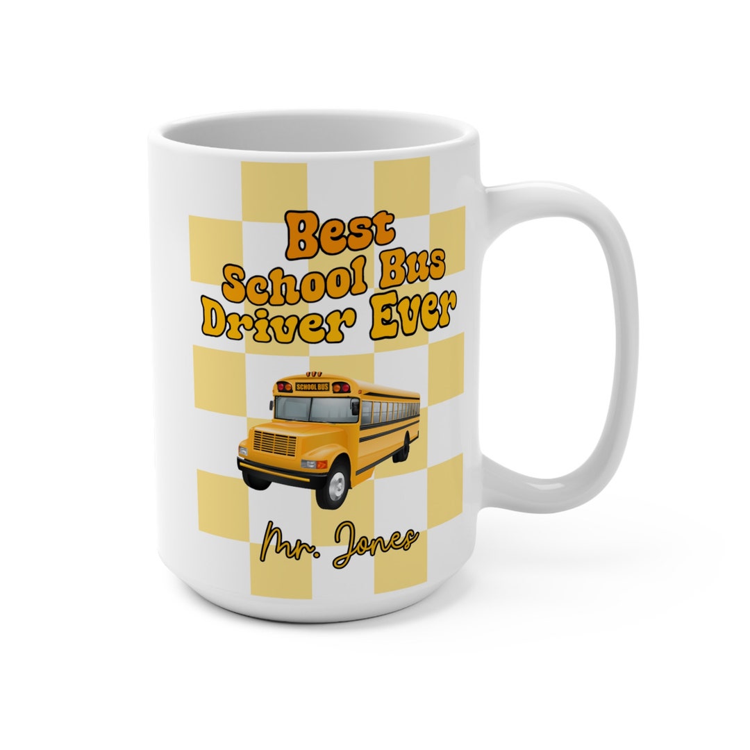 Personalized School Bus Driver Mug 15oz End of School Appreciation Gift ...