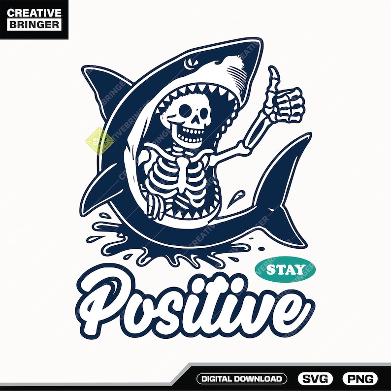 Stay Positive SVG+PNG, Funny Shark & Skeleton, Funny Skeleton in Shark ...