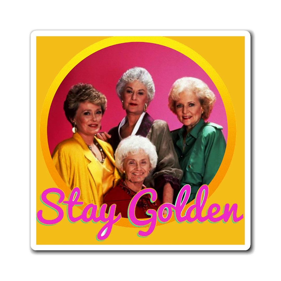 Golden Girls Stay Golden Magnets - Etsy