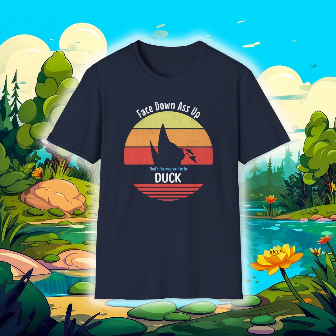 Funny Duck Shirt, 'face Down Ass Up', Duck Shirt Funny Gift for Duck ...