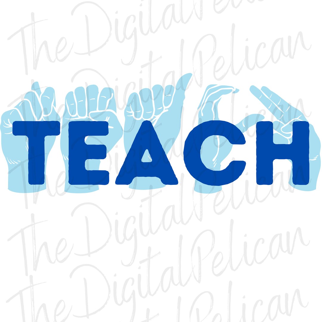 Teach, ASL, Sign Language, Digital Download, PNG, Shirt/mug Design - Etsy