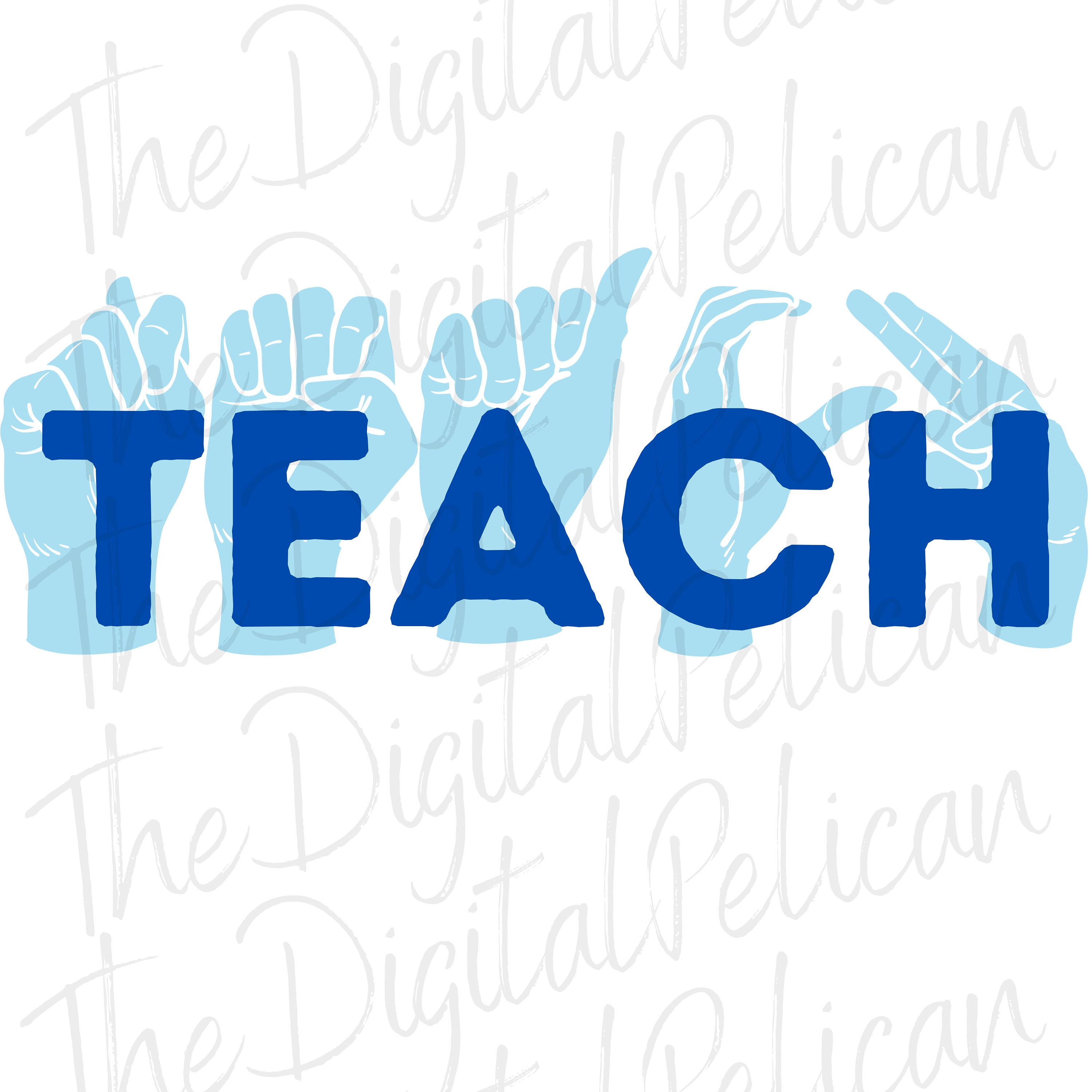 Teach, ASL, Sign Language, Digital Download, PNG, Shirt/mug Design - Etsy