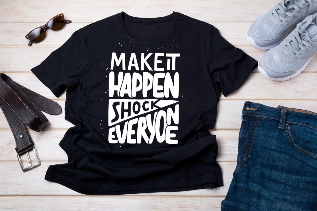 Make It Happen Shock Everyone Svg, Popular Svg, Mental Health Svg ...