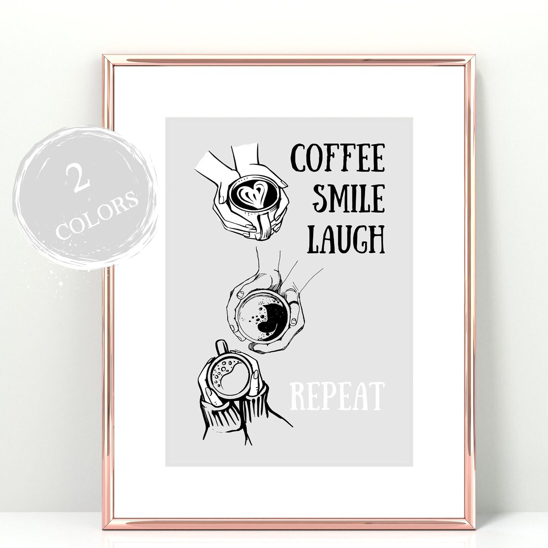 Coffee Smile Laugh Repeat Printable Wall Art Coffee Lovers Coffee ...