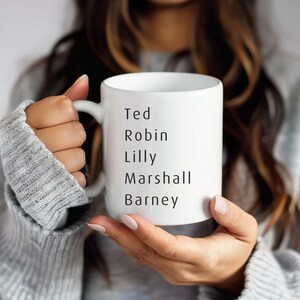 HIMYM Ted Robin Lilly Marshall Barney Ceramic Mug | Coffee Cup ...