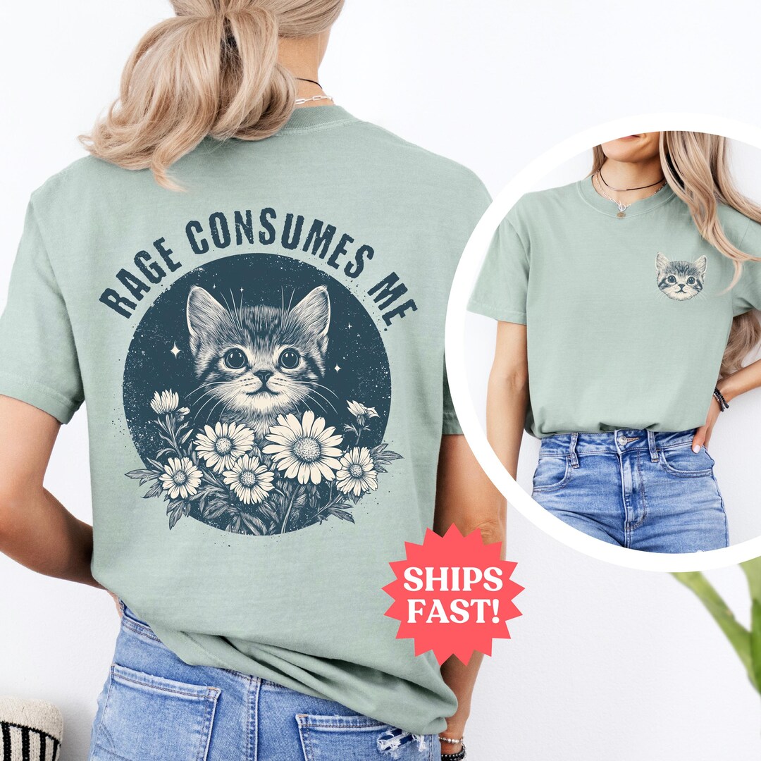 Rage Consumes Me Shirt, Cute Cat Meme T-shirt, Funny Sarcastic Kitten ...