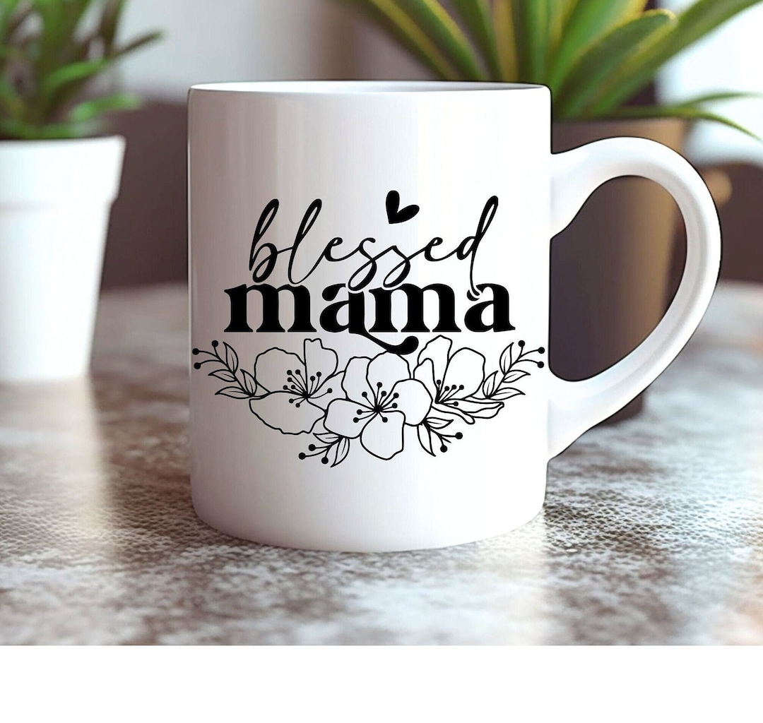Blessed Mama Mug Mom Mug Gift for Mom Best Mom Mug Mothers Day Coffee ...