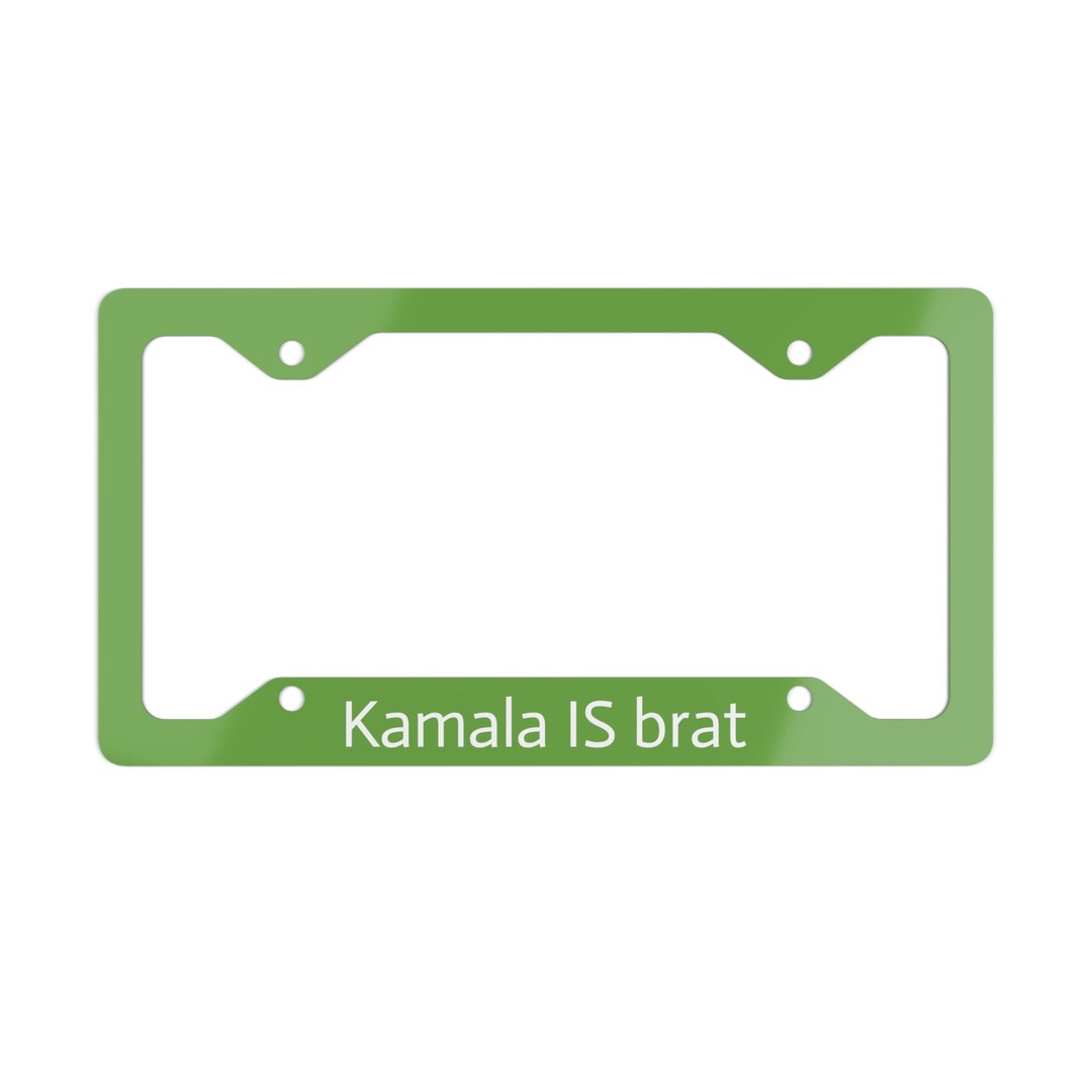 Kamala Harris Brat Metal License Plate Frame Kamala IS Brat Metal ...