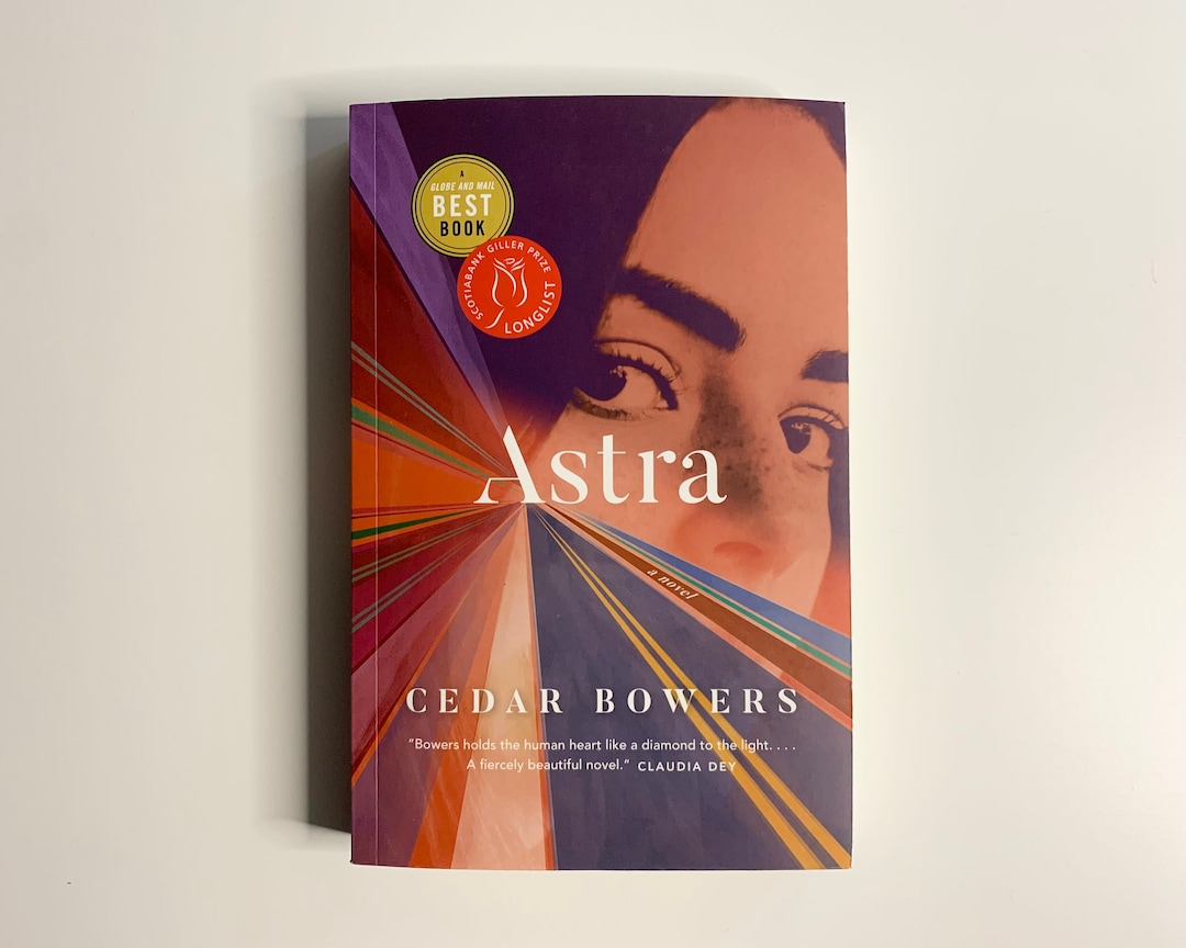 Astra by Cedar Bowers Book Scotiabank Giller Prize Longlist 2021 Book ...
