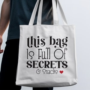 Funny Tote Bag , This Bag is Full of Secrets and Snacks Quote, Casual ...