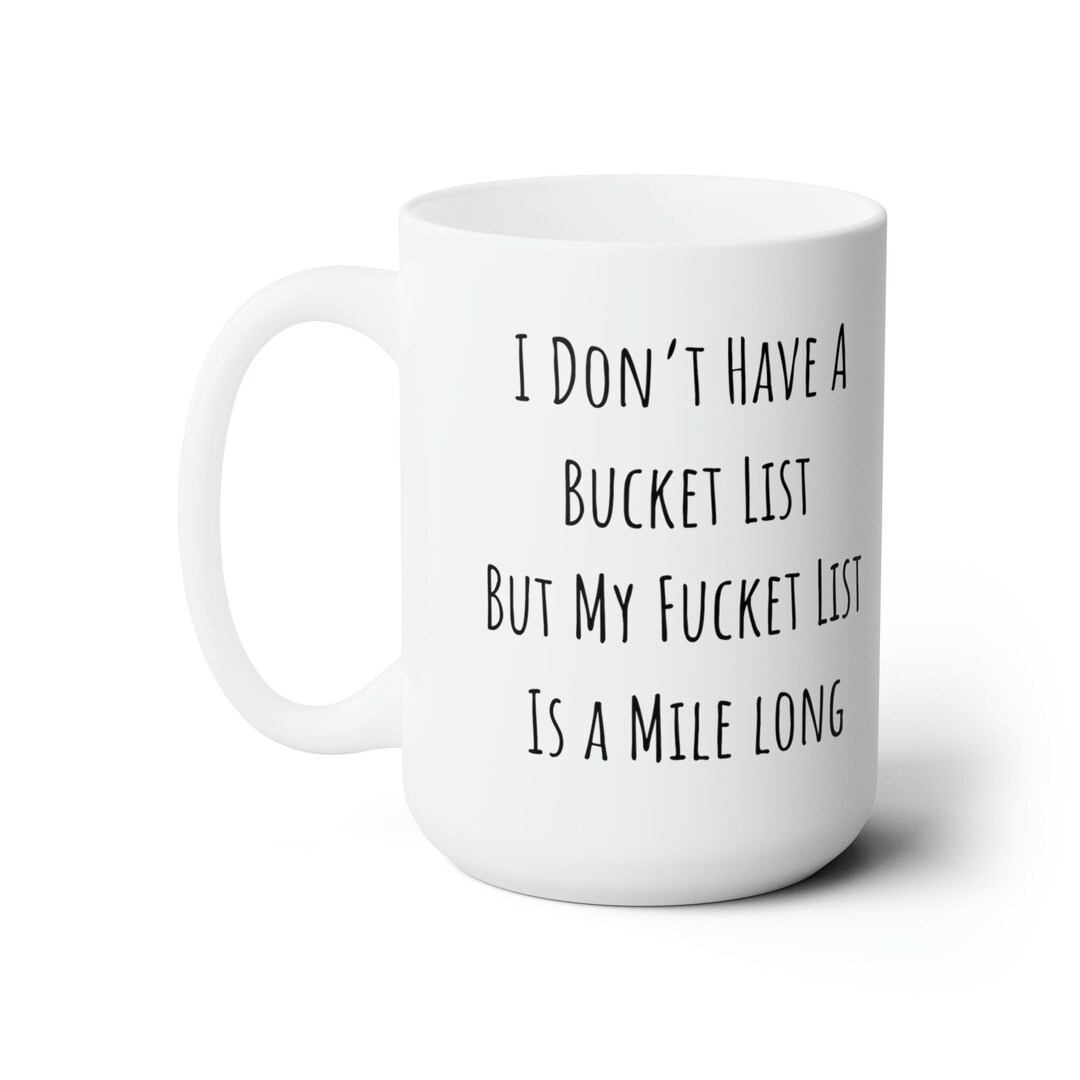 Bucket List Mug, Coffee Mug, Funny Office Mug, Humor Mug, Funny Coffee ...