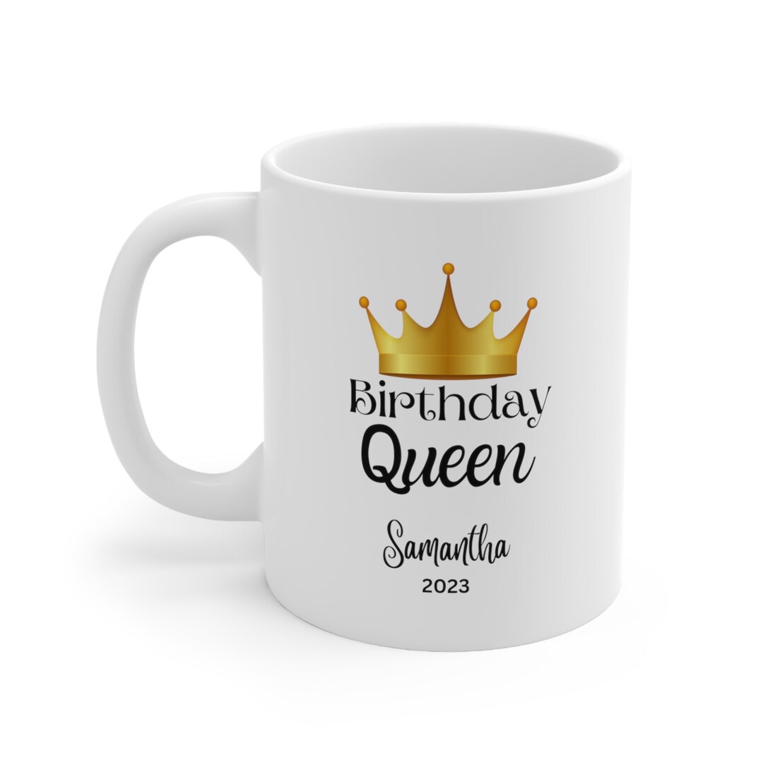 Personalized Birthday Queen Mug, Happy Birthday Mug, Birthday Mug for ...