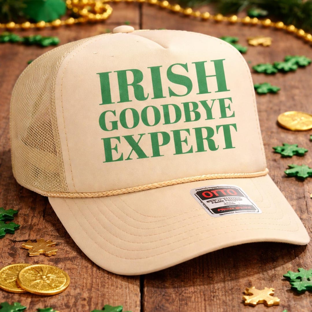 Irish Goodbye Expert Trucker Hat | Funny Drinking Cap - Etsy