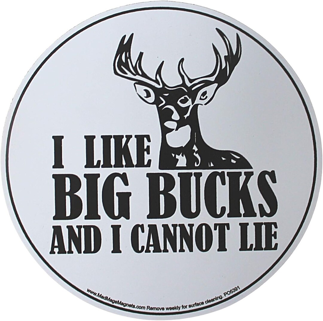 Funny Hunting Refrigerator Magnets, I Like Big Bucks and I Cannot Lie ...