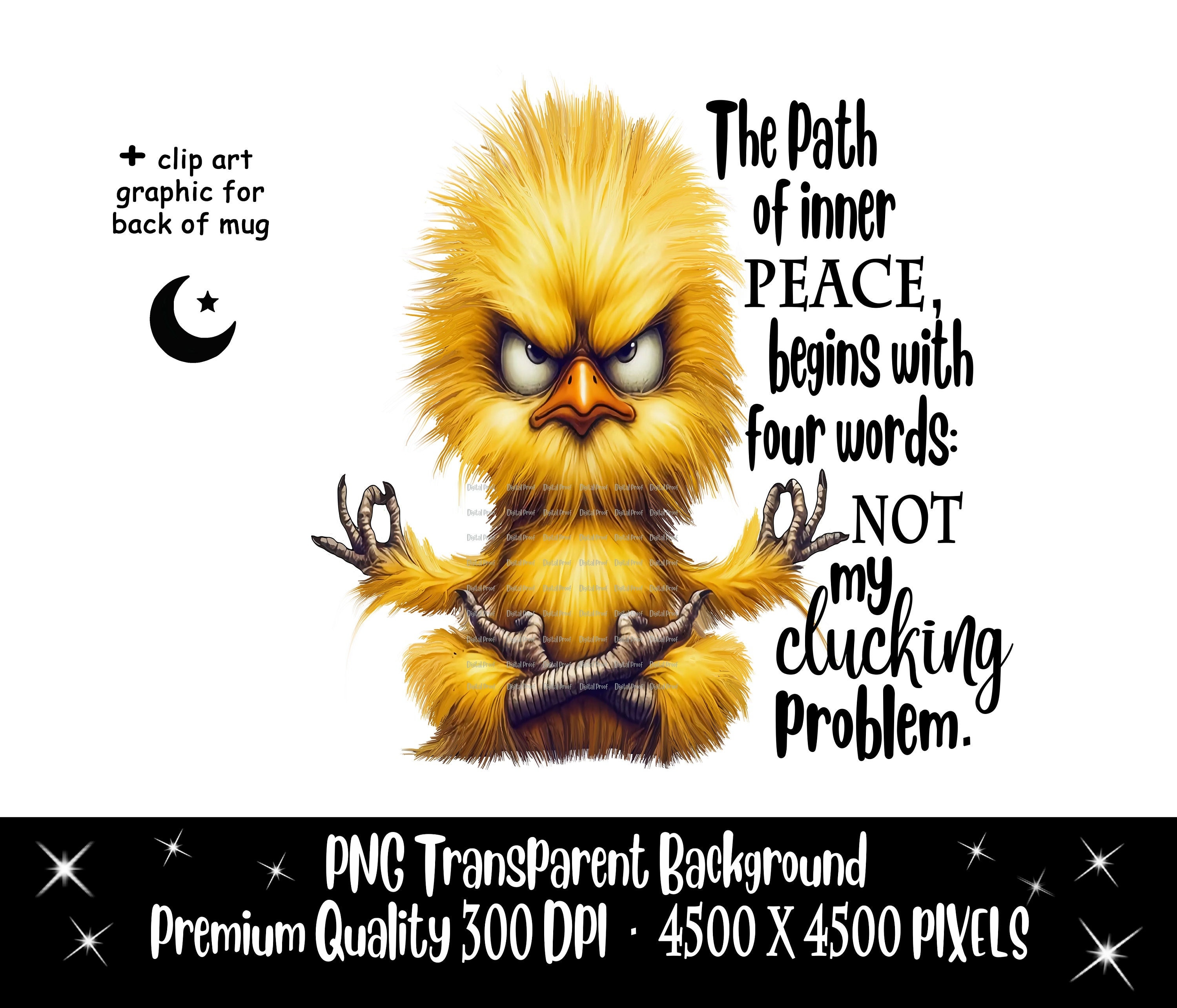Not My Problem Chicken, Funny Sarcastic Saying Quote and Clip Art ...