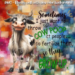Throw Cow Poop Funny Cow, Sarcastic Saying Quote Clip Art PNG ...