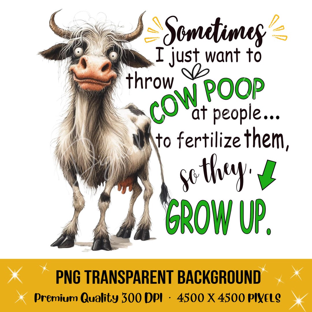 Throw Cow Poop Funny Cow, Sarcastic Saying Quote Clip Art PNG ...