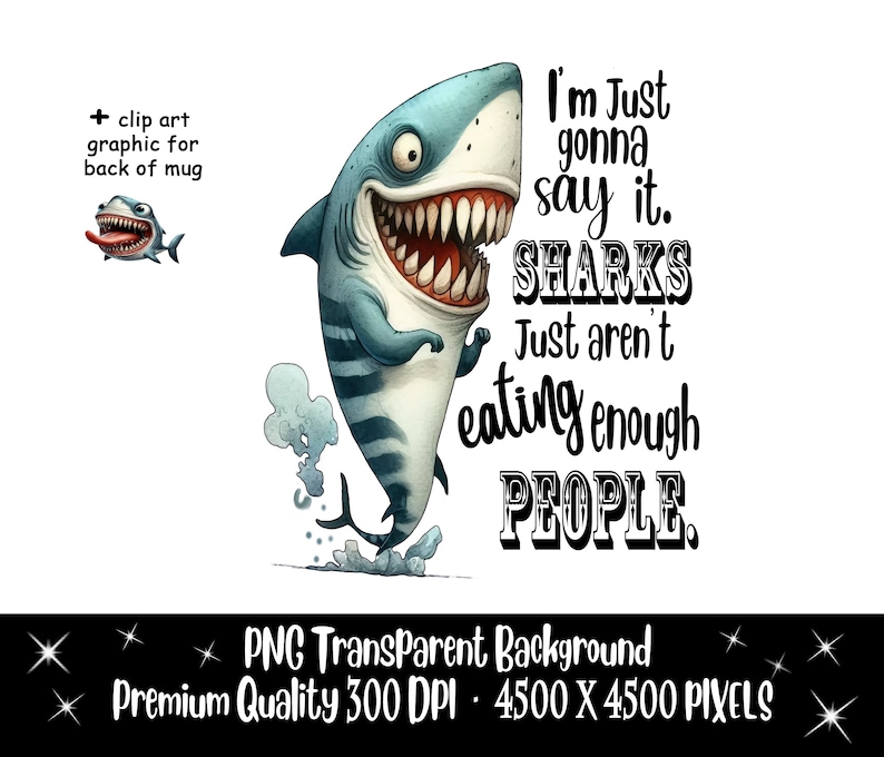 Funny Sharks Aren't Eating Enough People Quote, Sublimation Design ...