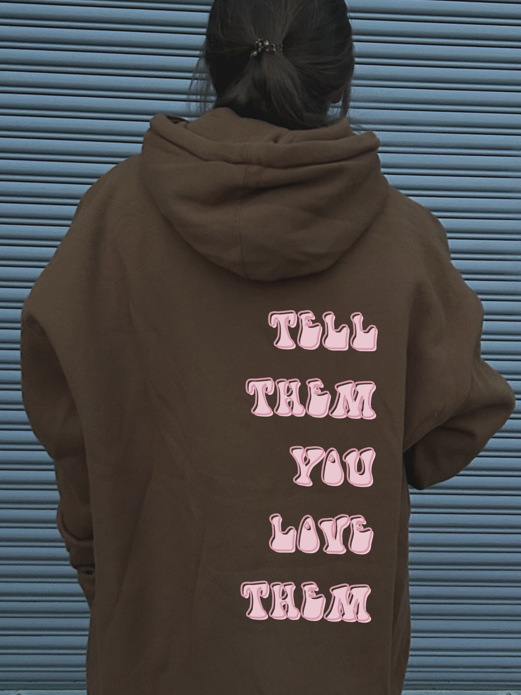 Tell Them You Love Them Hoodie Trendy Hoodie, Oversized Hoodie ...