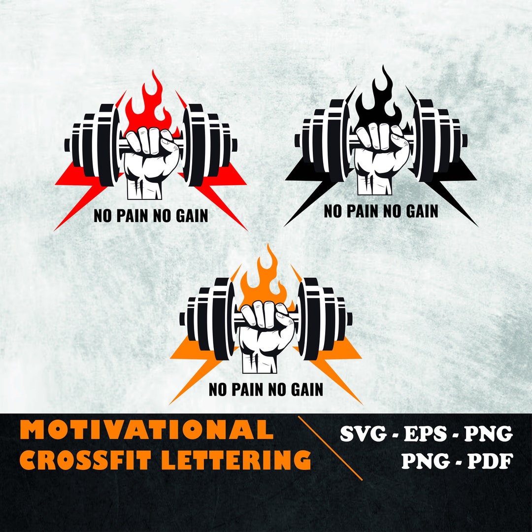 No Pain No Gain SVG, Crossfit SVG, Inspirational Quotes Png, Fitness Svg, Tshirt Printing, Gym ...