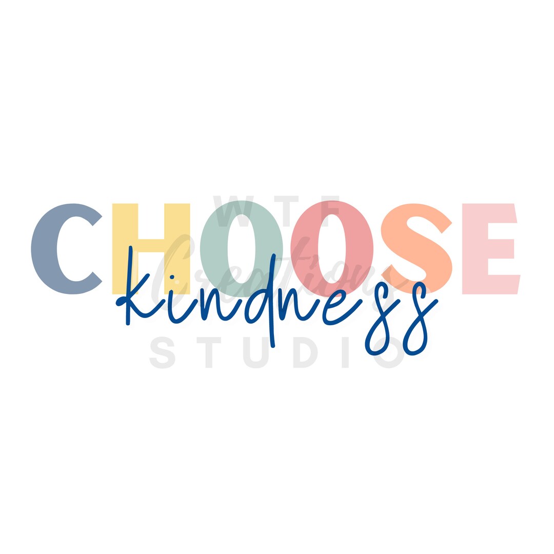Choose Kindness Svg, Png, Choose Kindness Always, Kindness Png ...