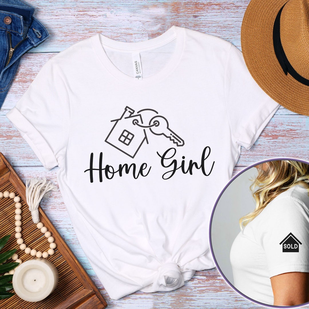 Home Girl Real Estate Shirt, Realtor Shirt for Women, Realtor Closing ...