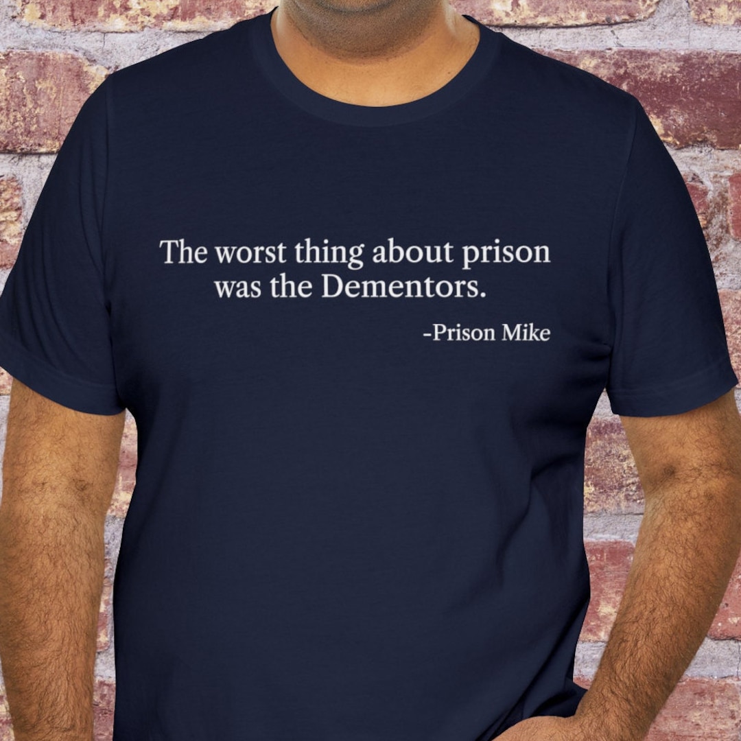 Prison Mike Dementors Shirt, Prison Mike Tshirt, the Office Shirt ...
