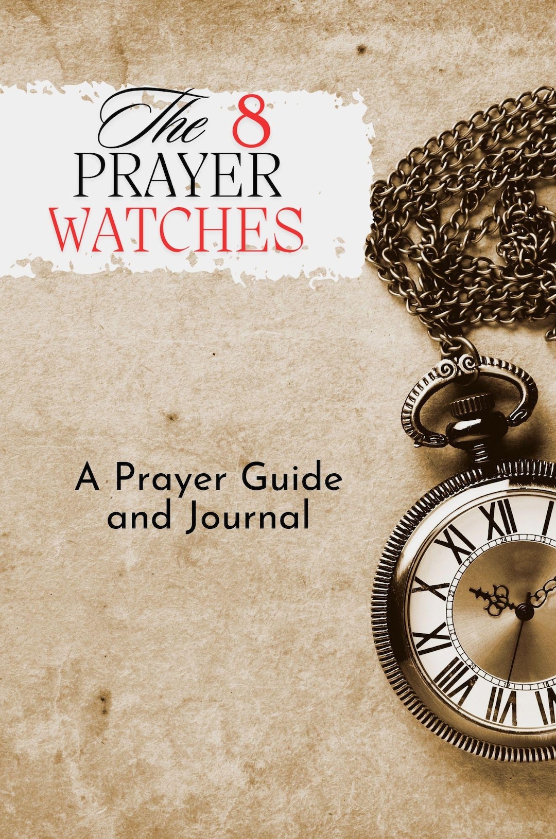 The 8 Prayer Watches - A Guide and Journal (printable PDF , Hyperlinked ...