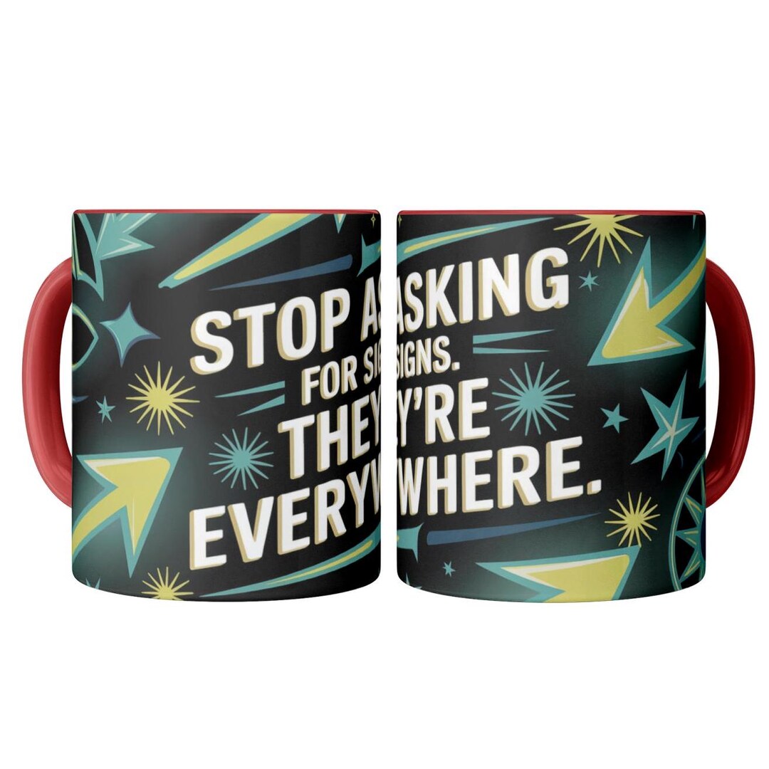 Stop Asking for Signs, They're Everywhere Accent Mug 11 Oz - Etsy