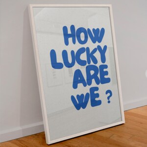 How Lucky Are We Wall Art,lucky Girl Print,blue Retro Wall Art,trendy ...