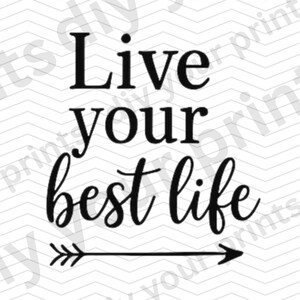 Live Your Best Life SVG PNG – Inspirational Silhouette Design for ...