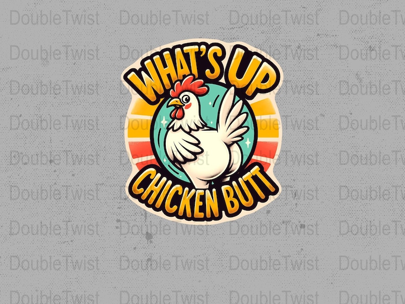 Funny Chicken Butt Design, What's up Chicken Butt PNG, Humorous Wall ...