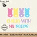 Chillin With My Peeps Png Easter Png Easter Bunny Png Kids Easter Png ...
