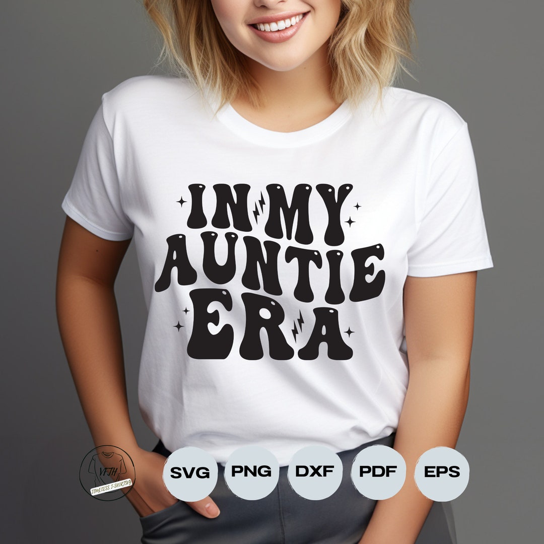 In My Auntie Era SVG PNG, Auntie Era SVG, Aunt Svg, Auntie Svg, Auntie ...