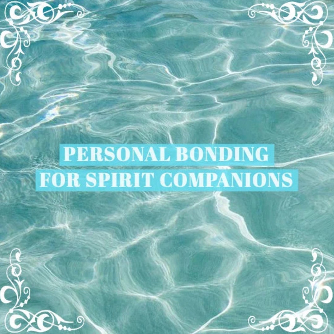 Personal Bonding for Spirit Companions, Astral Realms, and Enchanted ...
