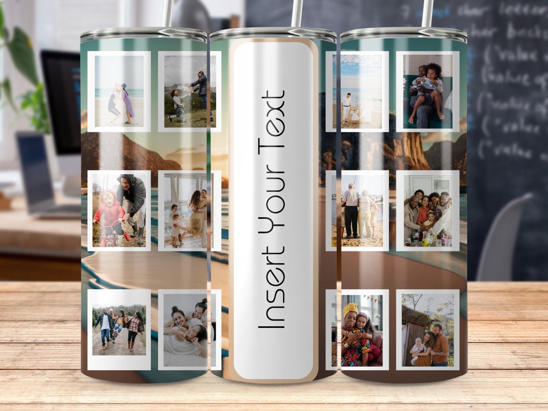 Picture Collage Tumbler Wrap, 20oz Skinny, Add Your Own Text, Straight ...